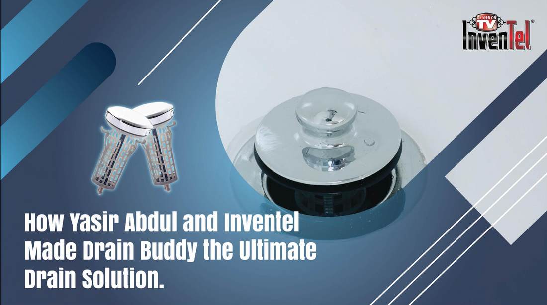 How Yasir Abdul and Inventel Made Drain Buddy the Ultimate Drain Solut ...