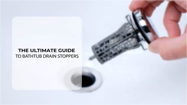 The Ultimate Guide to Bathtub Drain Stoppers– Drain Strain