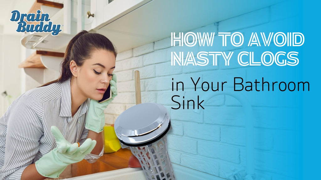 How to Avoid Nasty Clogs in Your Bathroom Sink– Drain Strain